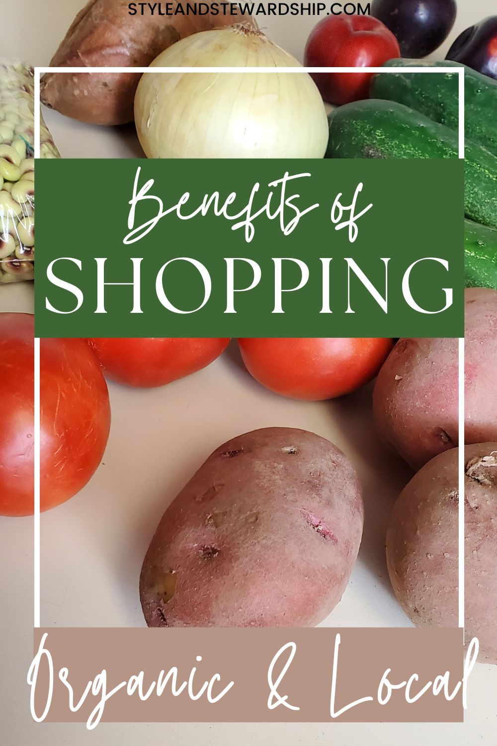 The Benefits of Local and Organic Produce - Style & Stewardship